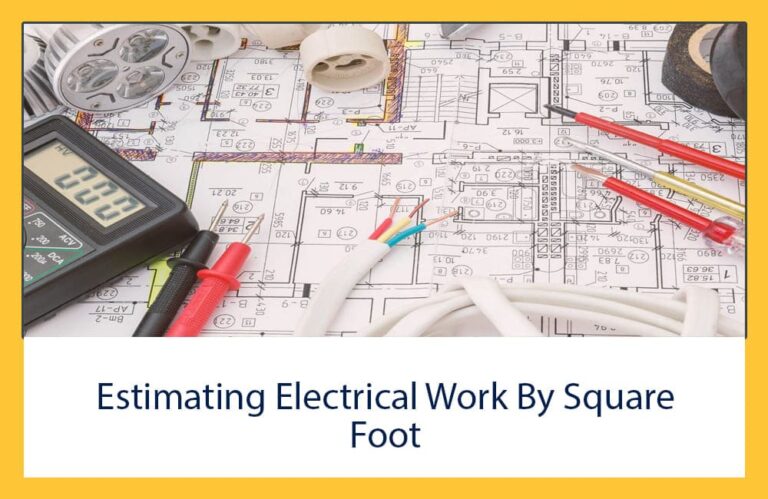 Estimating Electrical Work By Square Foot - Pro Tips
